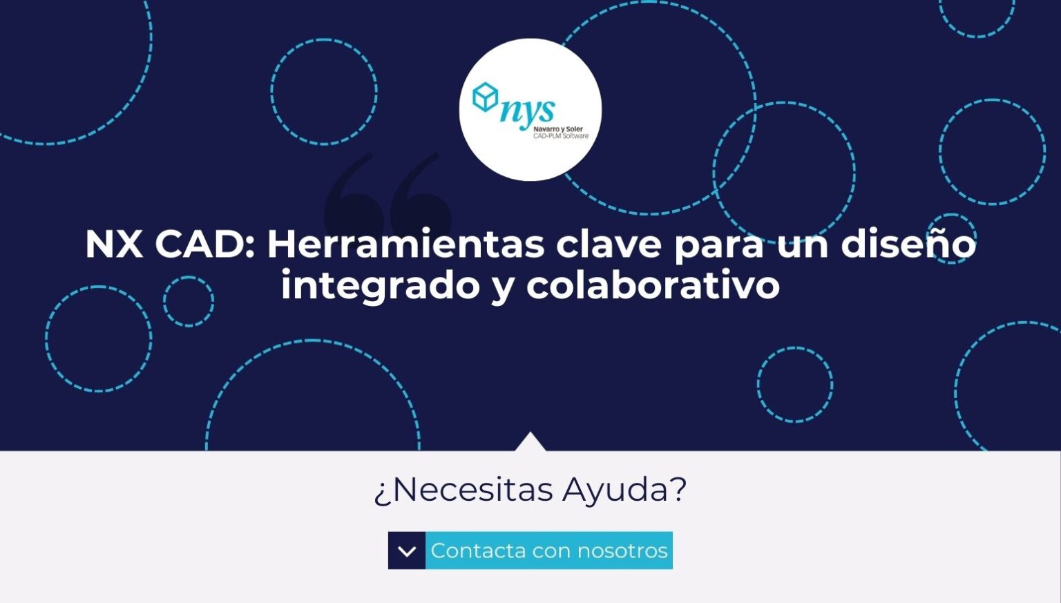 NX CAD: Herramientas clave para un diseño integrado y colaborativo - Navarro y Soler